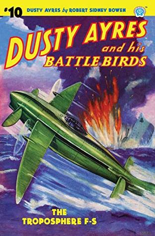 Dusty Ayres and his Battle Birds #10: The Troposphere F-S by R. Sidney ...