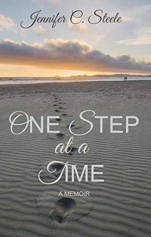 One Step at a Time: A memoir by Jennifer Steele | Goodreads