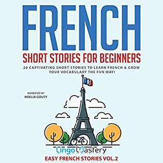 French Short Stories for Beginners: 20 Captivating Short Stories to ...