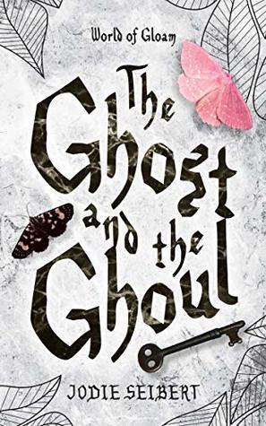 The Ghost and the Ghoul (World of Gloam Book 1) by Jodie Seibert ...