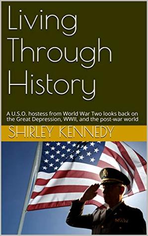 Living Through History, A U.S.O. hostess from World War Two looks back ...