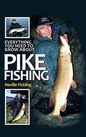 Everything you needed to know about Pike Fishing by Neville Fickling ...