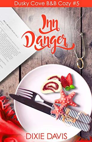 Inn Danger (Dusky Cove B&B Cozy Mysteries Book 5) by Dixie Davis ...
