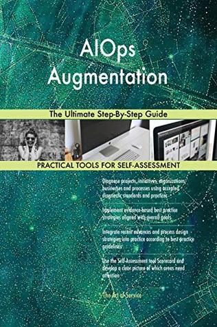AIOps Augmentation The Ultimate Step-By-Step Guide by Gerardus Blokdyk | Goodreads
