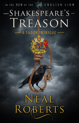 Shakespeare's Treason by Neal Roberts | Goodreads