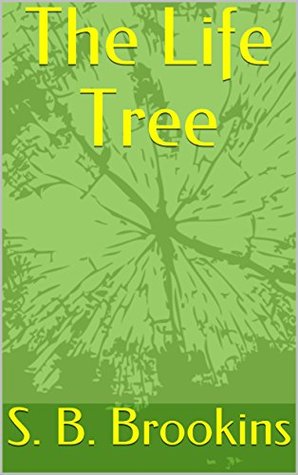 The Life Tree by Stephen Brookins | Goodreads