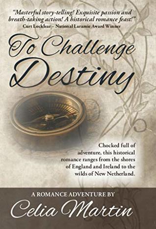 To Challenge Destiny (Celia Martin #1) by Celia Martin | Goodreads