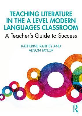 Teaching Literature in the A Level Modern Languages Classroom: A ...