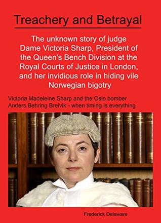Treachery and Betrayal: The unknown story of judge Dame Victoria Sharp ...