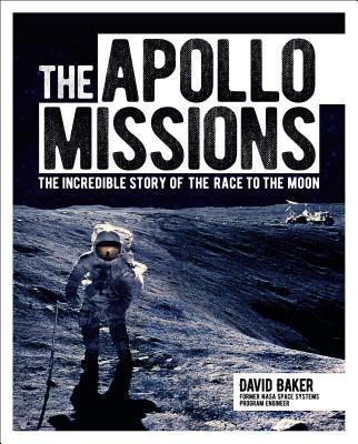 The Apollo Missions: The Incredible Story of the Race to the Moon by ...