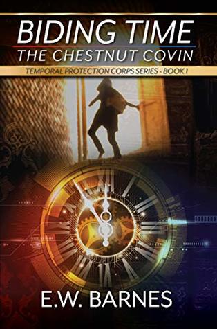 Biding Time - The Chestnut Covin by E.W. Barnes | Goodreads