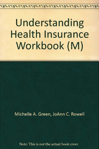 Workbook for Green’s Understanding Health Insurance: A Guide to Billing ...