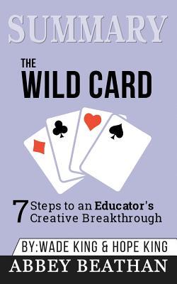 Summary of The Wild Card: 7 Steps to an Educator's Creative ...