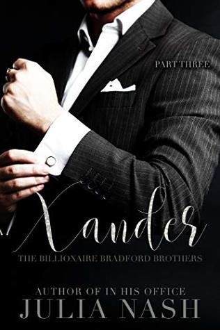 Xander (The Billionaire Bradford Brothers, Part Three) by Julia Nash ...