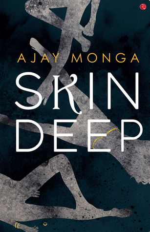 Skin Deep by Ajay Monga | Goodreads