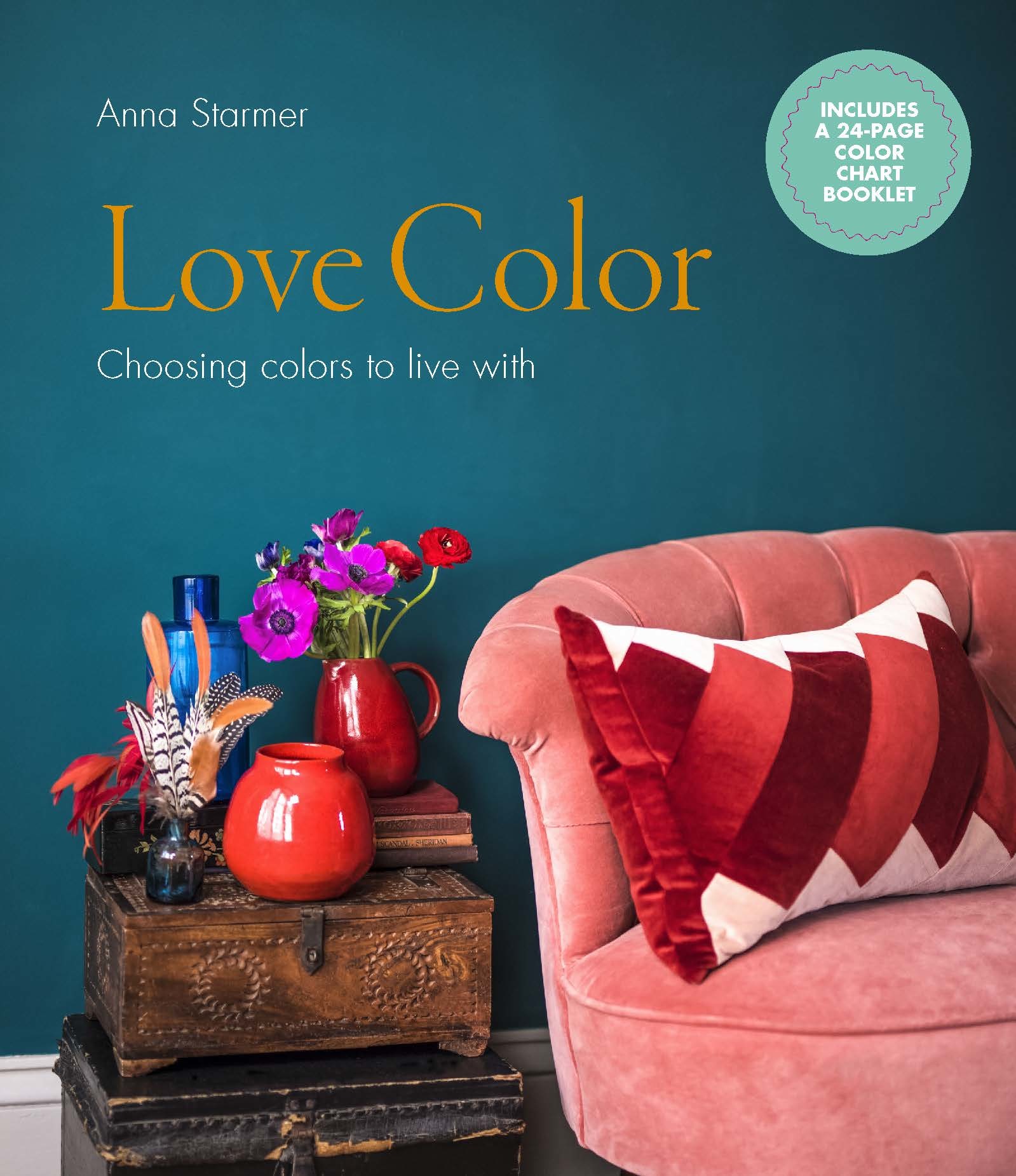 Love Color: Choosing colors to live with by Anna Starmer | Goodreads