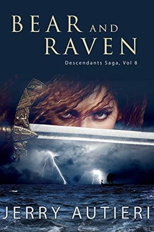 Bear and Raven (Descendants Saga #8) by Jerry Autieri | Goodreads