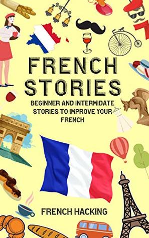 French Stories - Beginner And Intermediate Short Stories To Improve ...