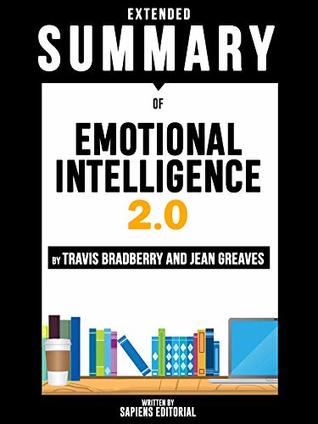 Extended Summary Of Emotional Intelligence 2.0 - Travis Bradberry and ...
