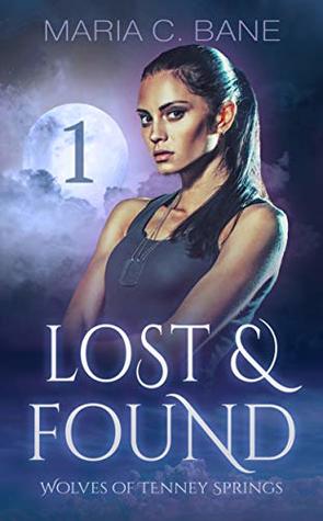 Lost & Found (Wolves of Tenney Springs Book 1) by Maria C. Bane | Goodreads