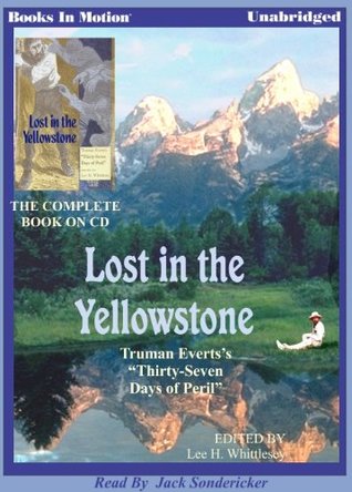 Lost In The Yellowstone by Truman Everts from Books In Motion.com by ...