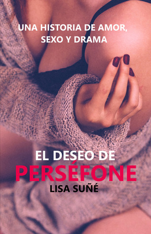El deseo de Perséfone by Lisa Suñé | Goodreads