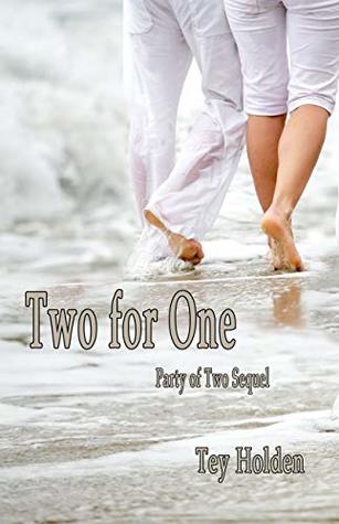 Two for One: Party of Two Sequel by Tey Holden | Goodreads