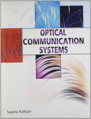 Optical Communication Systems by Sapna Katiyar | Goodreads