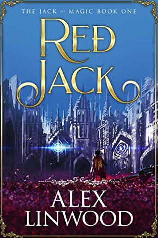 Red Jack (The Jack of Magic Book 1) by Alex Linwood | Goodreads