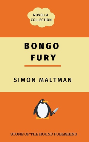 Bongo Fury Novella Collection by Simon Maltman | Goodreads