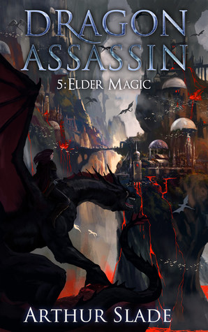 Dragon Assassin 5: Elder Magic by Arthur Slade | Goodreads