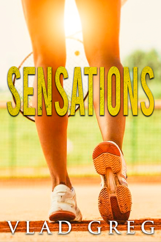 Sensations 1 (Sensations Series #1) by Vlad Greg | Goodreads