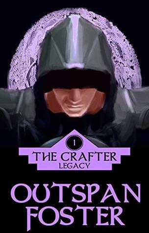 Legacy (The Crafter, #1) by Outspan Foster | Goodreads