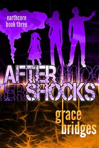 Aftershocks (Earthcore #3) by Grace Bridges | Goodreads