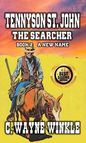 A New Name (Tennyson St. John: The Searcher #2) by C. Wayne Winkle ...