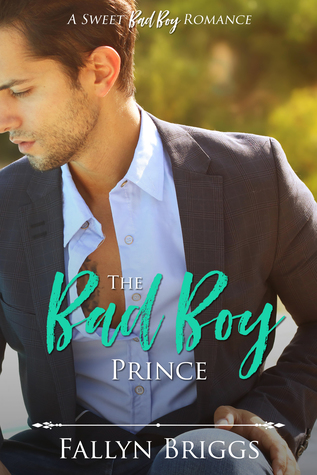 The Bad Boy Prince (A Sweet Bad Boy Romance, #3) by Fallyn Briggs ...