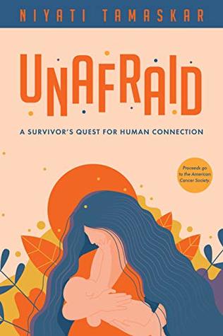 Unafraid: A survivor's quest for human connection by Niyati Tamaskar ...