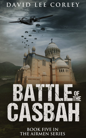 Battle of the Casbah by David Lee Corley | Goodreads