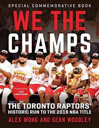 We The Champs: The Toronto Raptors' Historic Run to the 2019 NBA Title ...