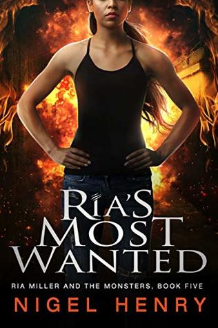 Ria's Most Wanted (Ria Miller and the Monsters Book 5) by Nigel Henry ...