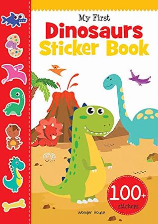 My First Dinosaurs Sticker Book by Wonder House Books | Goodreads