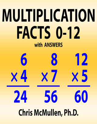 Multiplication Facts 0-12 with Answers by Chris McMullen | Goodreads