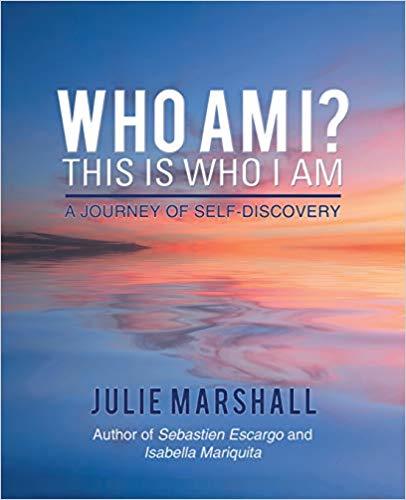 Who Am I? This is Who I Am: A Journey of Self-Discovery by Julie ...