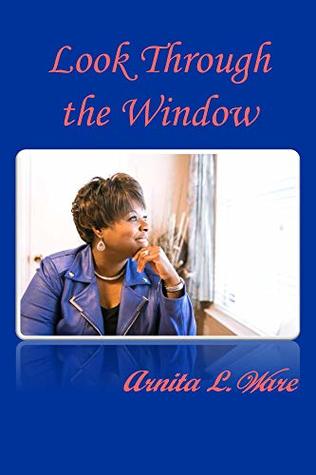 Look Through the Window by Arnita Ware | Goodreads