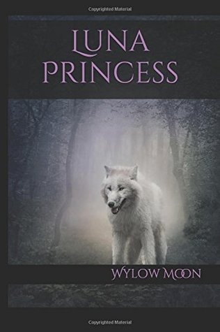 Luna Princess (Alyssa Grey) by Wylow Moon | Goodreads