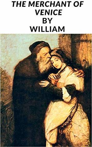 The Merchant of Venice by William Shakespeare by William Shakespeare ...