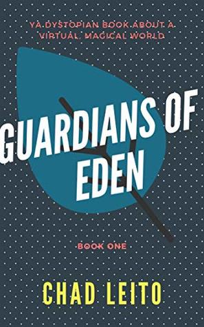 Guardians of Eden (Book 1) by Chad Leito | Goodreads