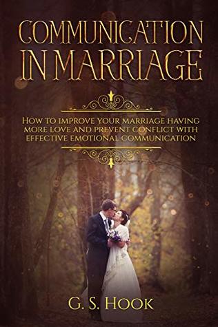 COMMUNICATION IN MARRIAGE: How to improve your marriage having more ...