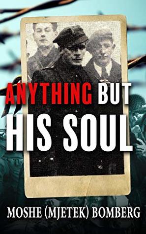 Anything But His Soul by Moshe (Mjetek) Bomberg | Goodreads