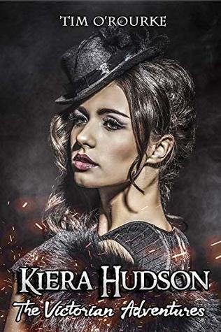 Kiera Hudson (Part Five) by Tim O'Rourke | Goodreads